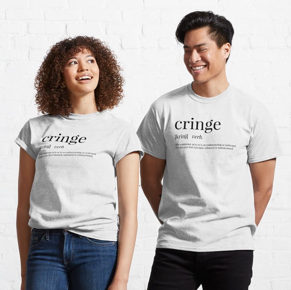 Cringe Definition Slang Phrase Humor T-Shirt | ID 12719906 by Ian Riley ...