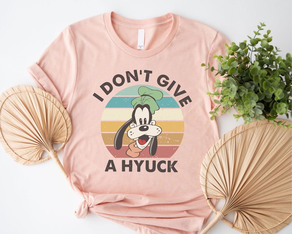 Goofy I Don't Give A Hyuck Shirt, Disney Goofy Shirt, Disney World ...