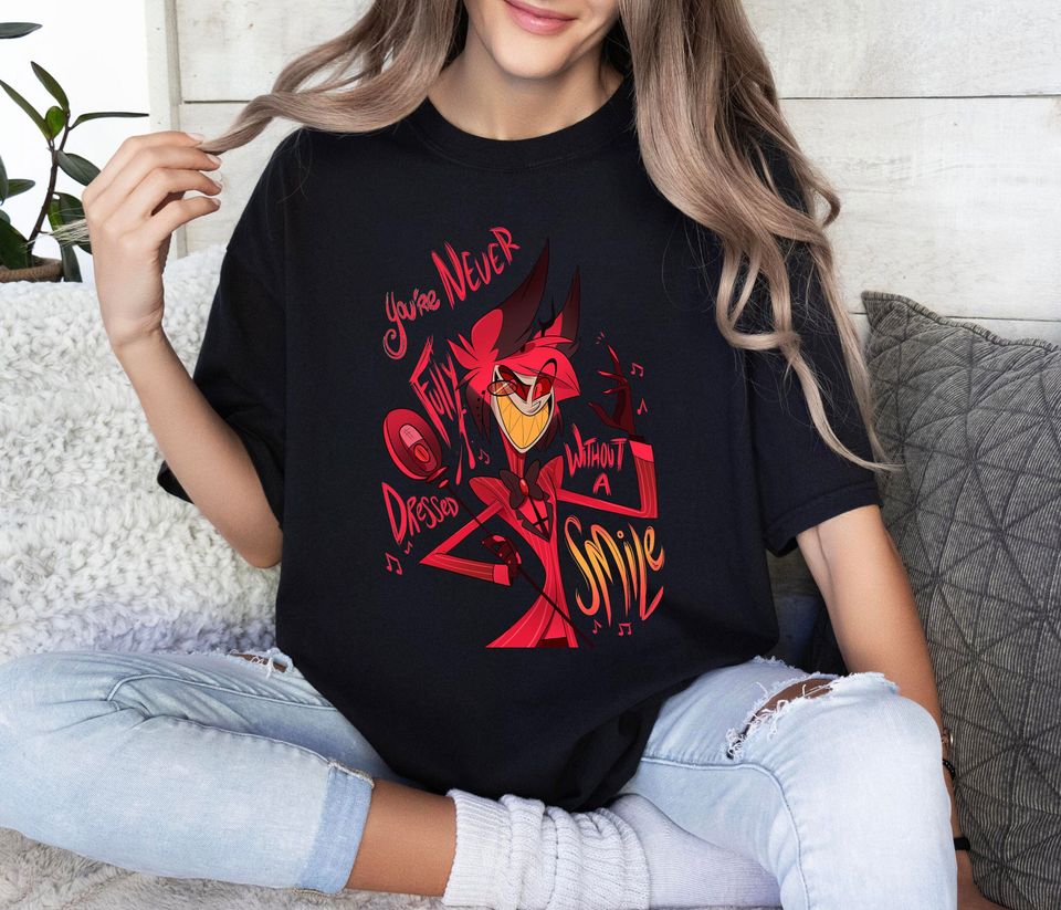 Alastor Hazbin Hotel Shirt, You're Never Fully Dressed Without A Smile ...