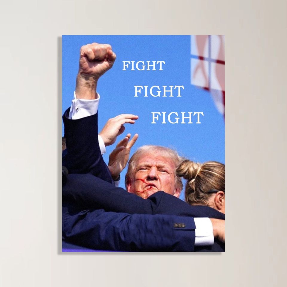 Donald Trump Fight, Trump Shot Metal Poster Wall Art, Trump Shooting ...