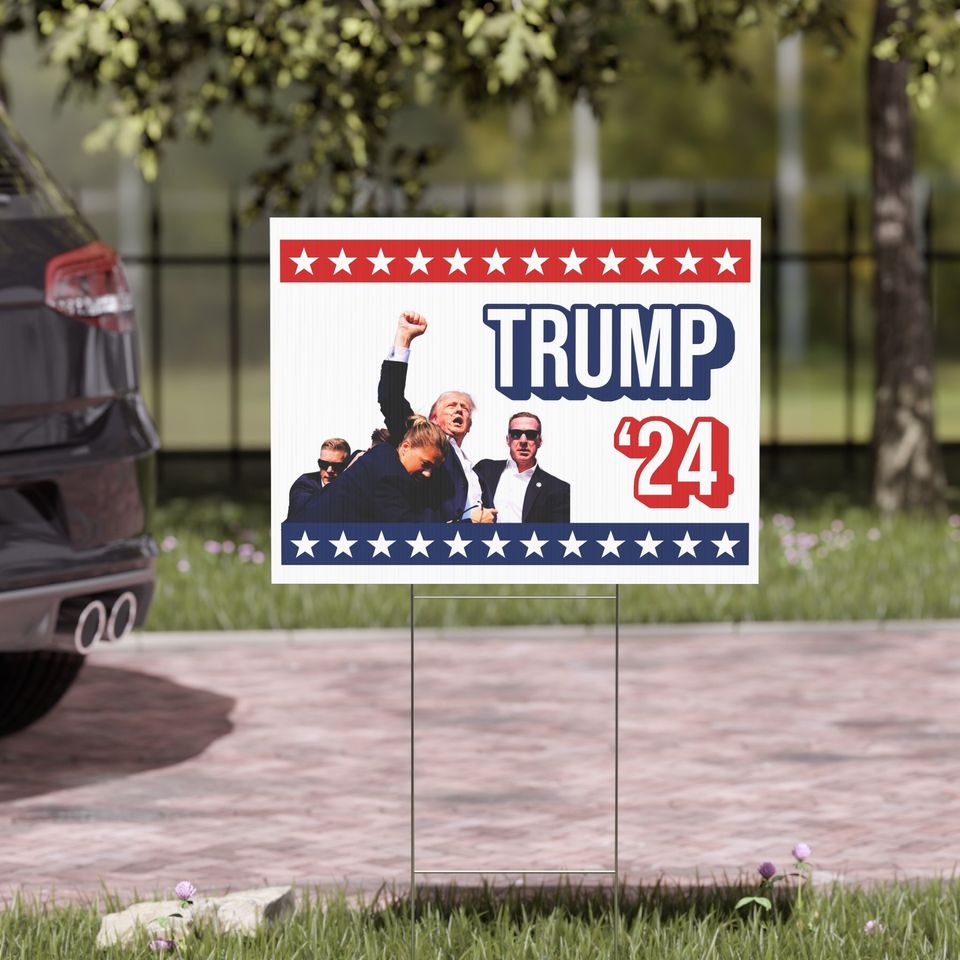 Defiant Donald Trump After Assassination Attempt Yard Sign | TRUMP 2024 ...