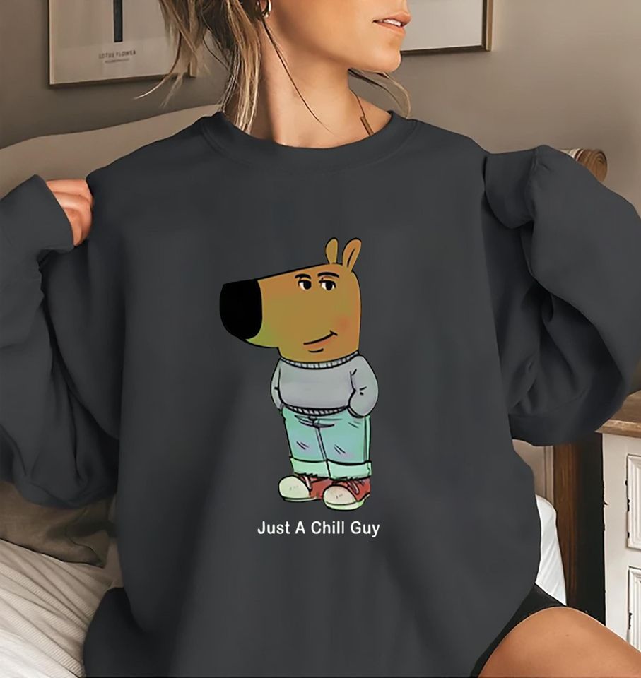 I'm Just A Chill Guy Sweatshirt, TikTok Meme Sweatshirt, Viral Dog ...
