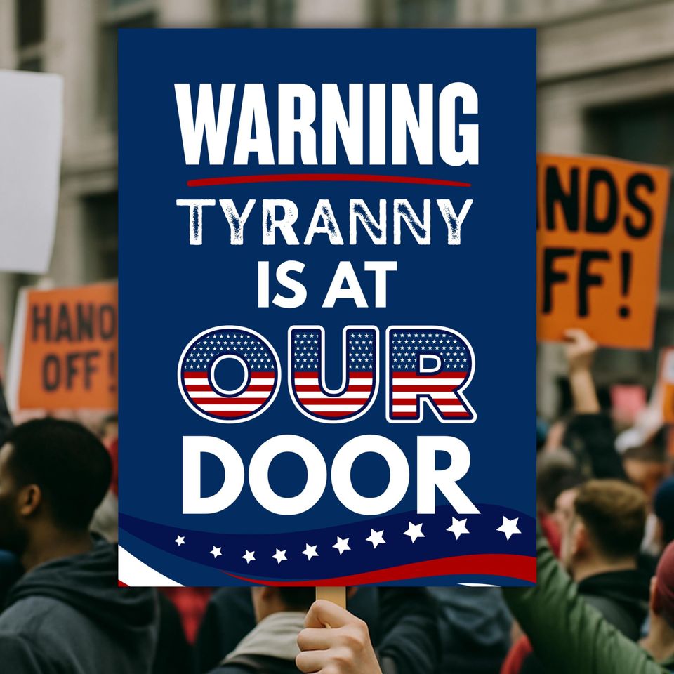 Tyranny Protest Sign For March, Anti Trump Sign, Political Protest ...