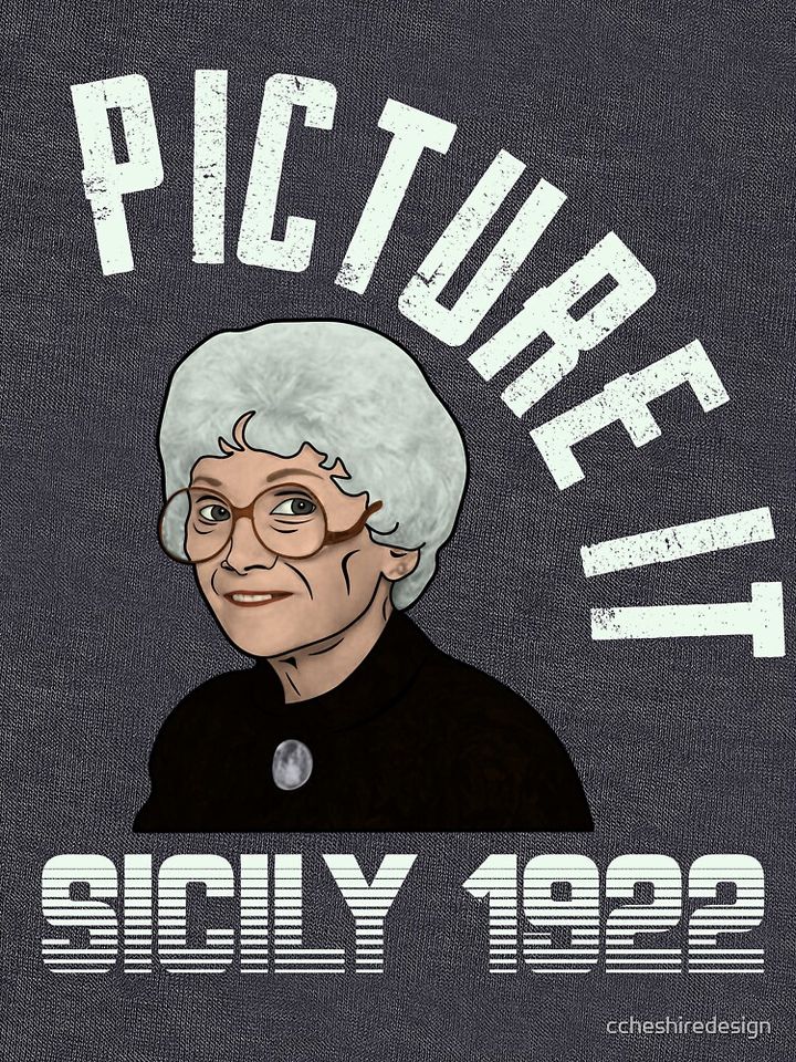 Picture it with Sophia Petrillo Sicily 1922 Funny Classic T-Shirt | ID ...