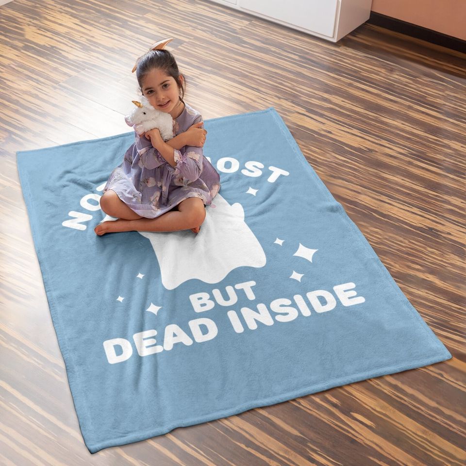I'm Not A Ghost I'm Dead Inside Halloween Baby Blanket | ID 267988 by ...