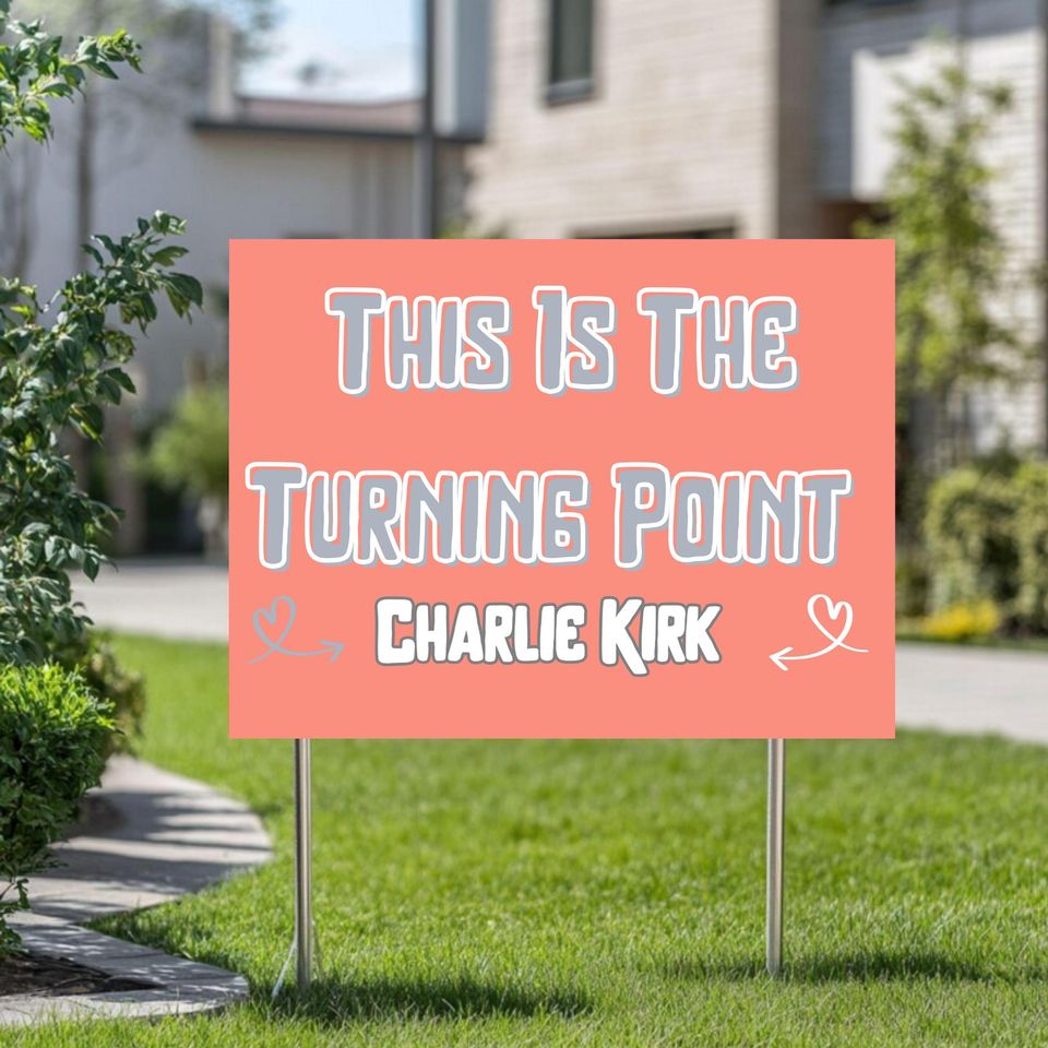 This Is The Turning Point Yard Sign,Charlie Kirk Political Outdoor Sign ...
