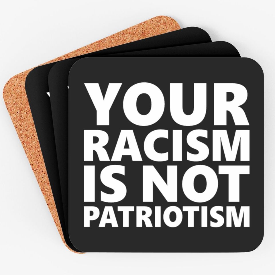 Your Racism Is Not Patriotism | 37% OFF Today Sale | Printblur