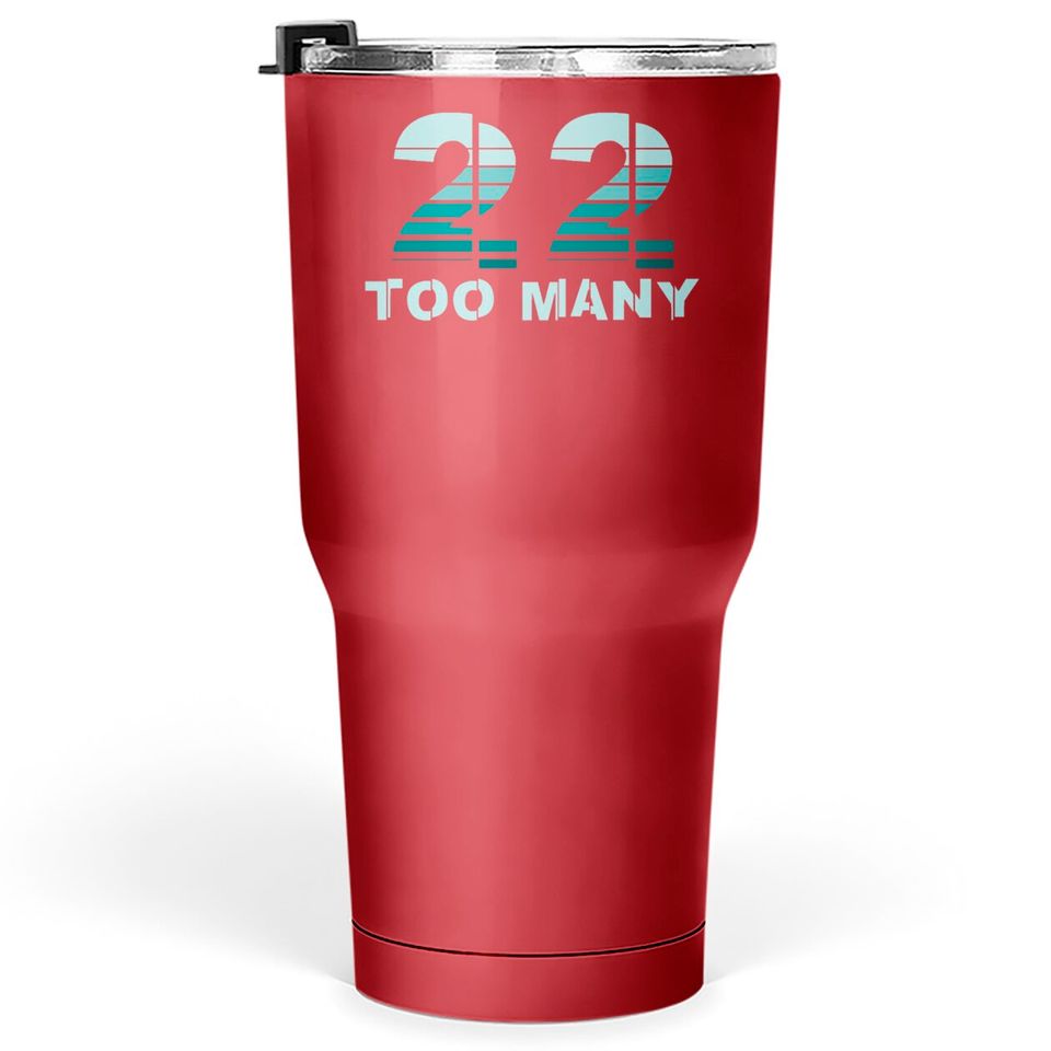 PTSD Awareness Month - 22 Too Many Military Vetera Tumblers 30 oz | ID ...