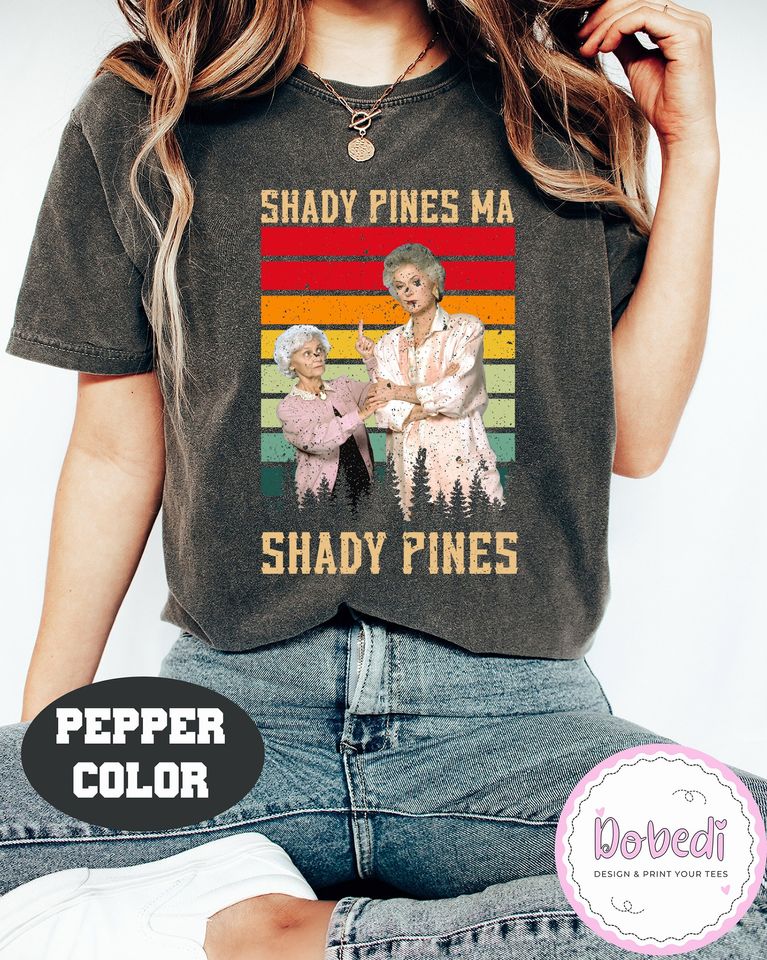 Shady Pines Ma Stay Golden Vintage Comfort Colors T-Shirt, Zbornak ...
