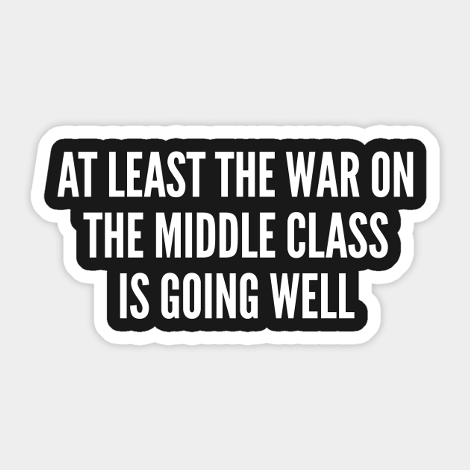 War On The Middle Class - Funny Political Humor - Funny Joke ...