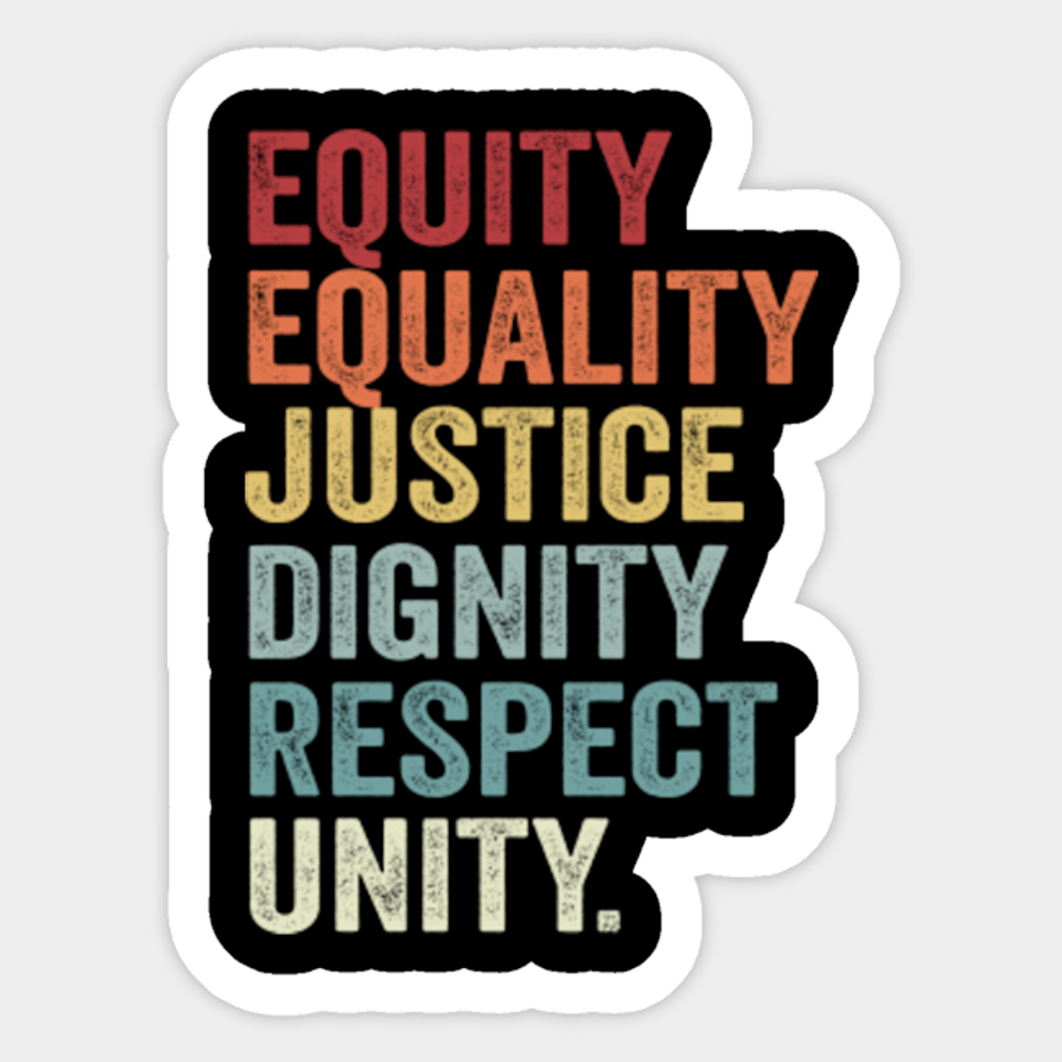 Equity, Equality, Justice, Dignity, Respect, Unity, Equal Rights ...