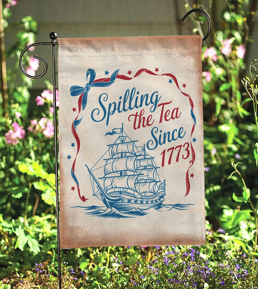 Funny Spilling The Tea Since 1773 Flag, Patriotic Independence Day Gift ...