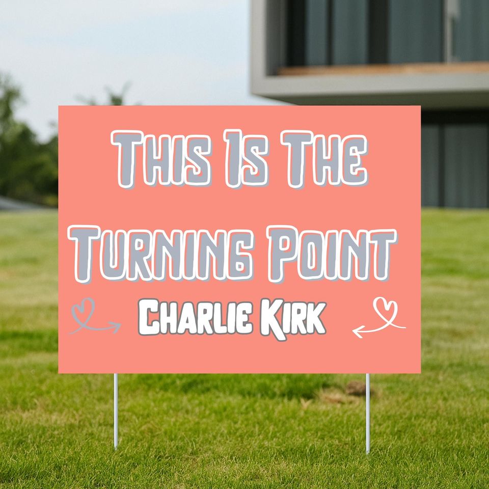 This Is The Turning Point Yard Sign,Charlie Kirk Political Outdoor Sign ...