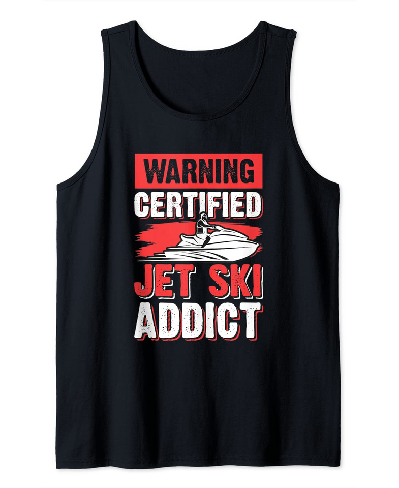 Jet Ski Tank Warning Jet Ski Addict Water Sports Boating Tank Top | ID ...