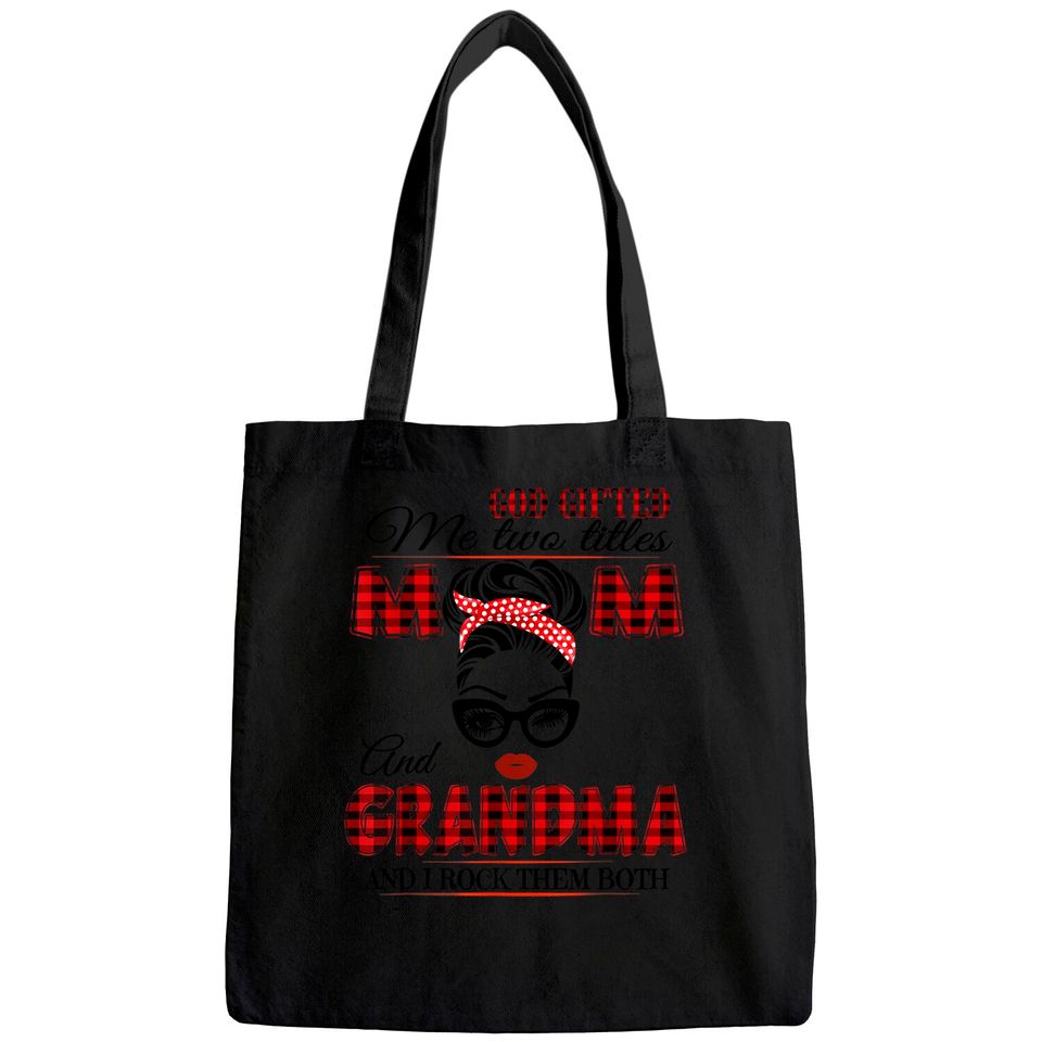 God Gifted Me Two Titles Mom And Grandma And I Rock Them Both Tote Bag ...