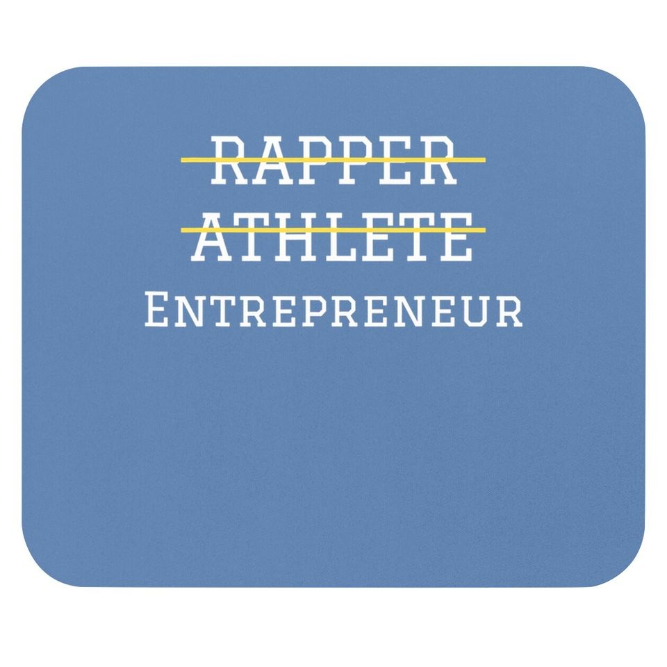 Rapper Athlete Entrepreneur Hustle Ceo Milleniel Boss Mouse Pad | ID ...