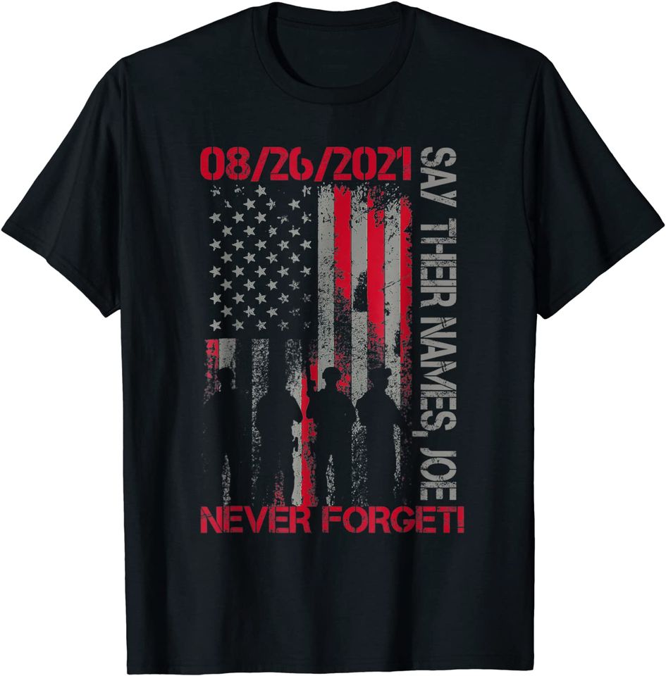 Say Their Names Joe Names Of Fallen Soldiers 13 Heroes T Shirt | ID ...