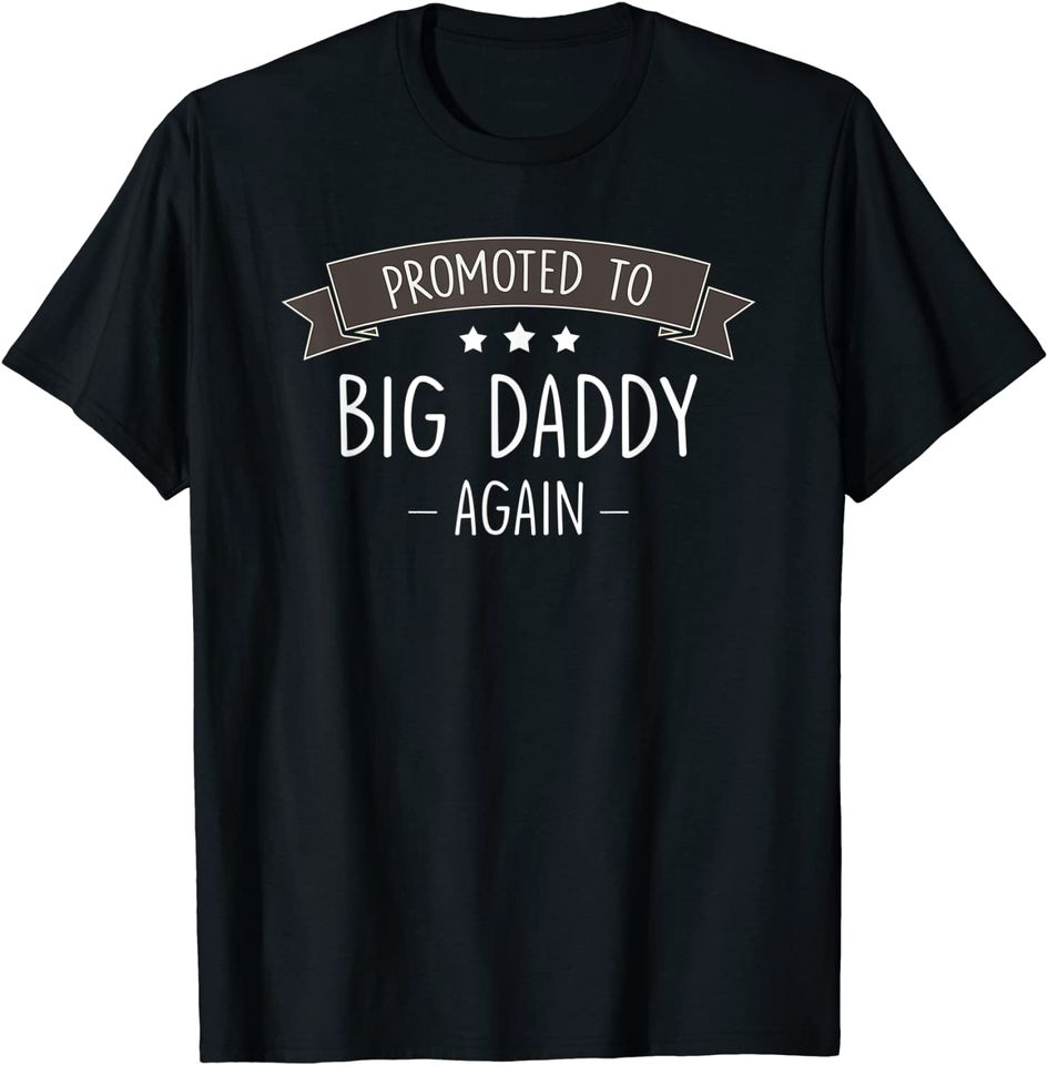 Big Daddy: New - Promoted To Big Daddy Again T-Shirt | ID 80435 by Dan ...
