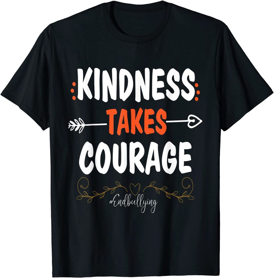 Unity Day Kindness Takes Courage End Bullying T-Shirt | ID 179755 by ...